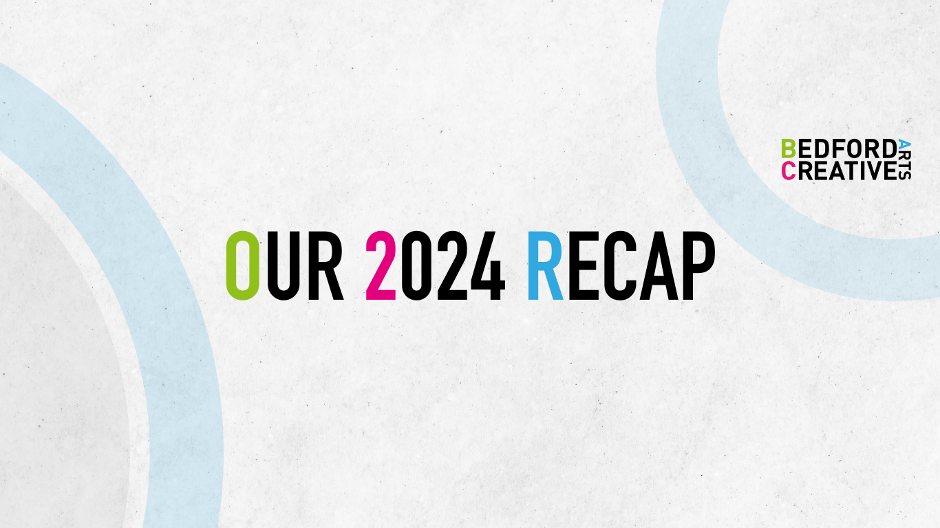 Our 2024 Recap - Bedford Creative Arts